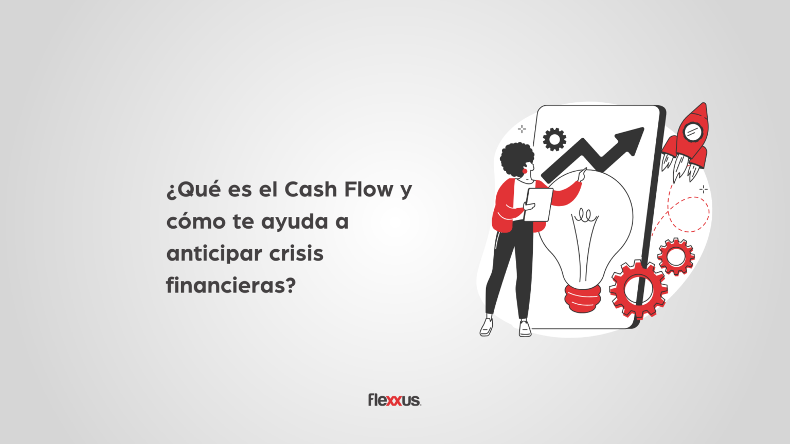 ¿Qué es el Cash Flow y cómo te ayuda a anticipar crisis financieras ...