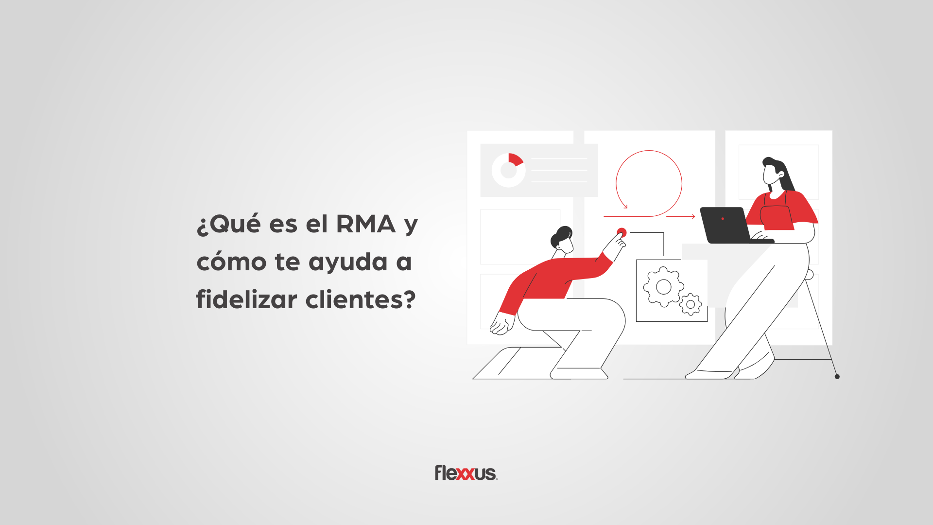 ¿Qué es el RMA y cómo te ayuda a fidelizar clientes? - Flexxus