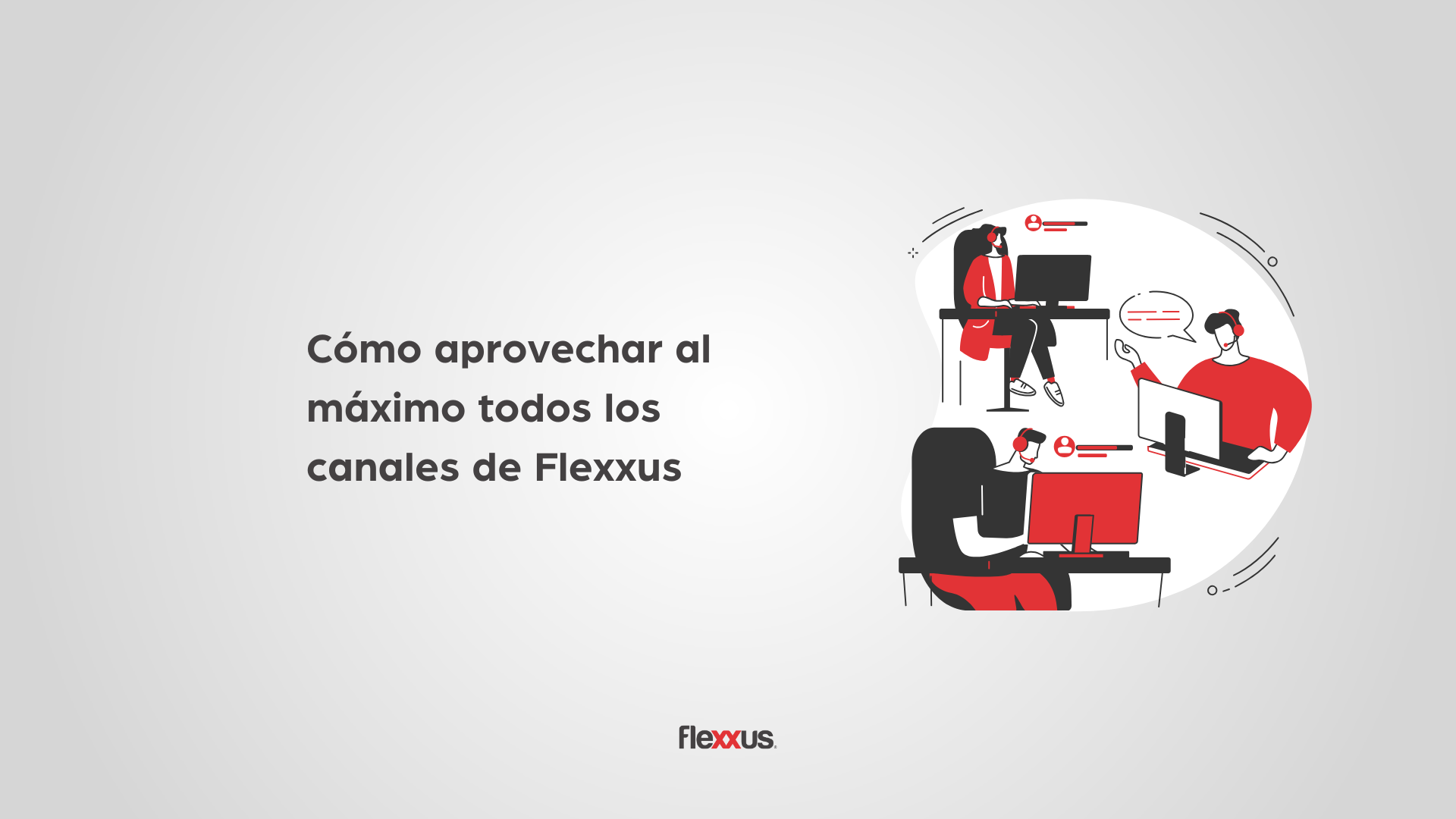 Cómo aprovechar al máximo todos los canales de Flexxus - Flexxus