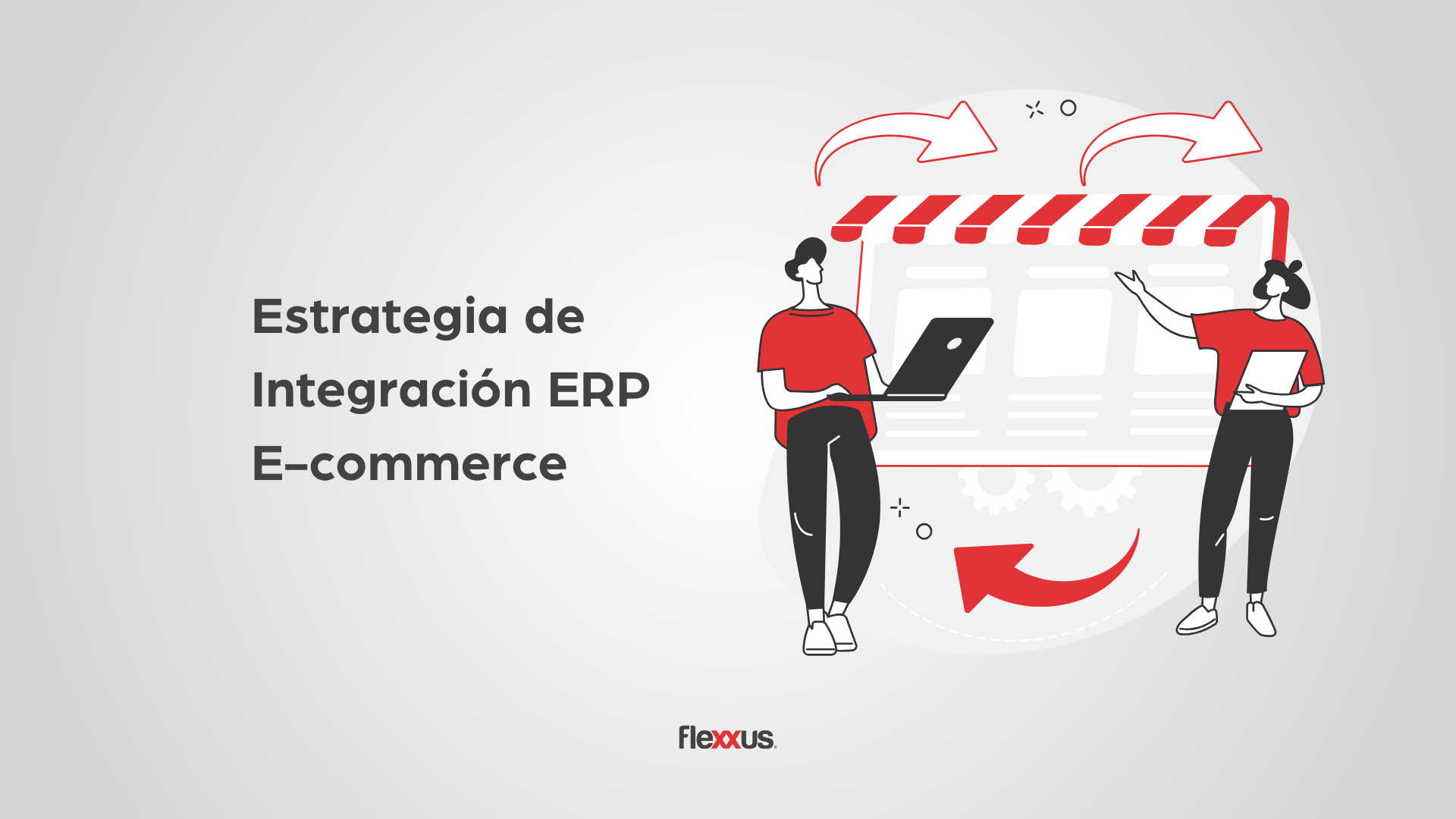 Estrategia de Integración ERP E-commerce - Flexxus